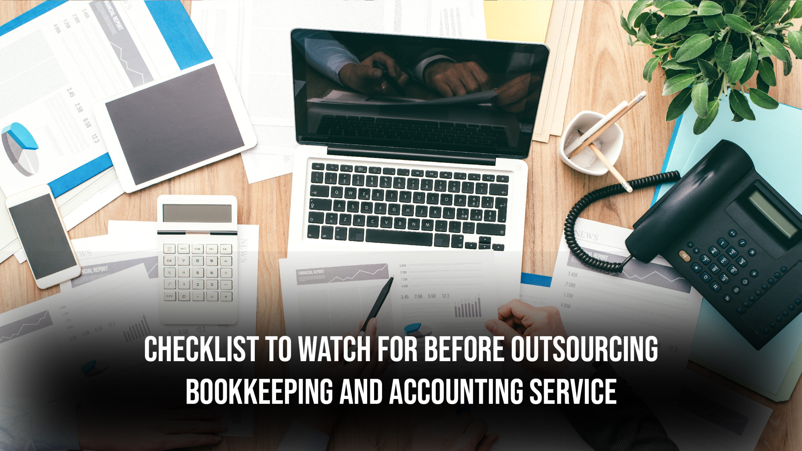 Checklist To Watch For Before Outsourcing Bookkeeping and Accounting ...